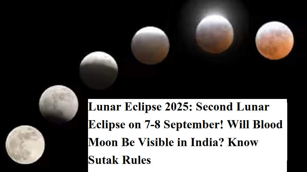 Lunar Eclipse 2025: Second Lunar Eclipse on 7-8 September! Will Blood ...